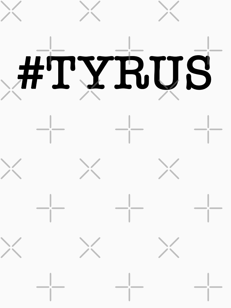 "Tyrus" T-shirt for Sale by AlexVR | Redbubble | tyrus t-shirts - tj ...