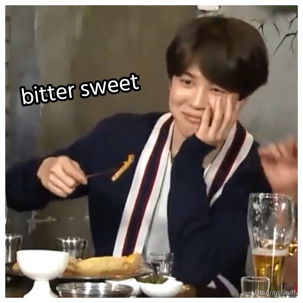"BTS Jimin bitter- sweet meme" by BtsArmyStuff | Redbubble