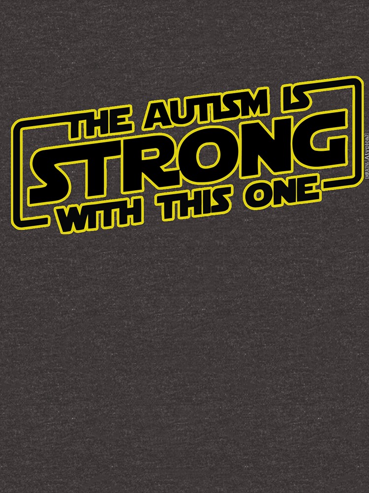 "The Autism Is Strong With This One" Essential T-Shirt for Sale by ...