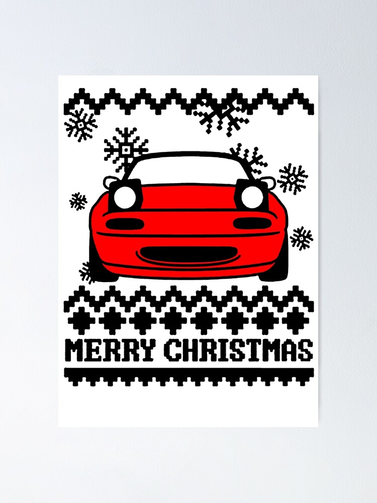 "Miata Christmas" Poster by Kjansen080 | Redbubble
