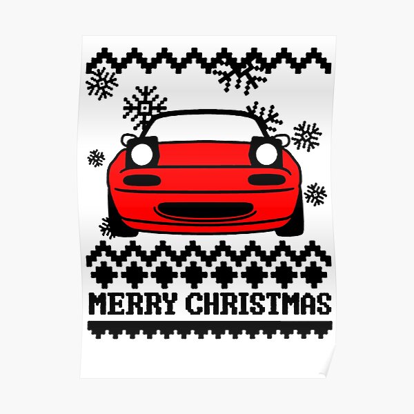 "Miata Christmas" Poster by Kjansen080 | Redbubble