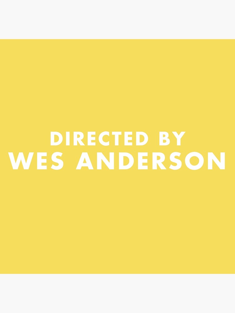 "Directed by Wes Anderson - Yellow" Art Print for Sale by SydneyKoffler ...