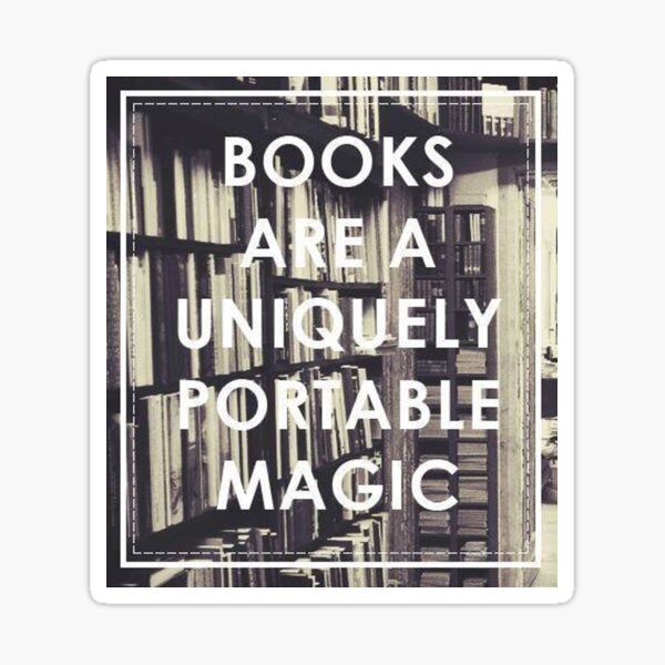 "Books Are a Uniquely Portable Magic" Sticker for Sale by phandiltees ...