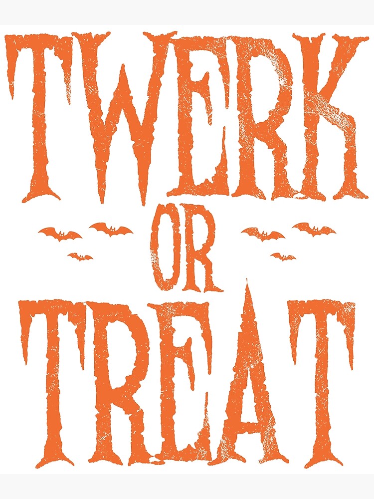 "Twerk Twerking Twerker Halloween" Poster by 4tomic | Redbubble