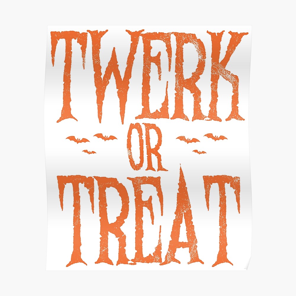 Twerk Twerking Twerker Halloween Poster By 4tomic Redbubble