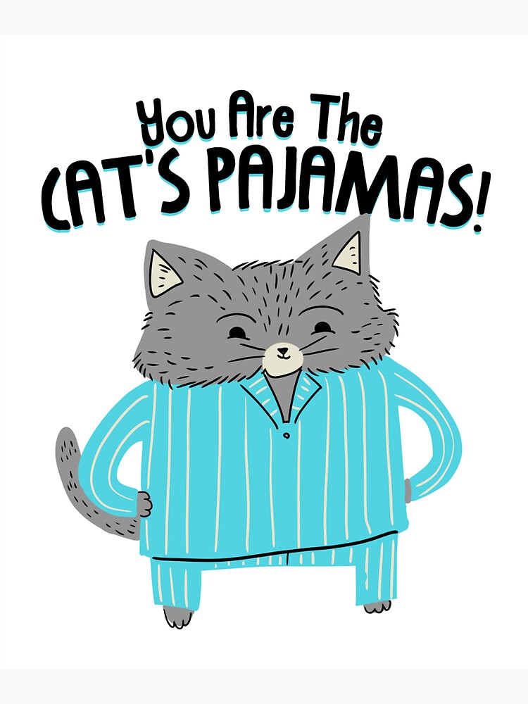 "You Are The Cat's Pajamas " Sticker by Kittyworks | Redbubble