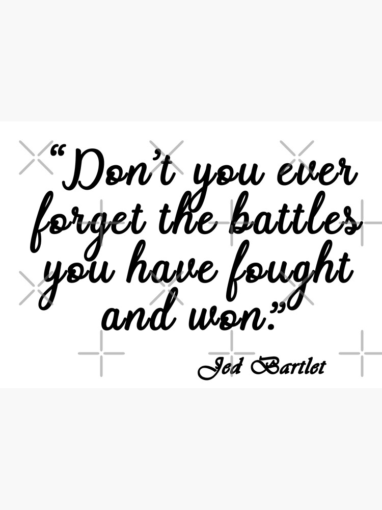 "do not you ever forget the battles you have fought and won." Art Print ...