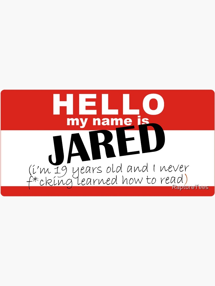"Whats up, my name is Jared and I Never learned how to read - Vine Tees ...