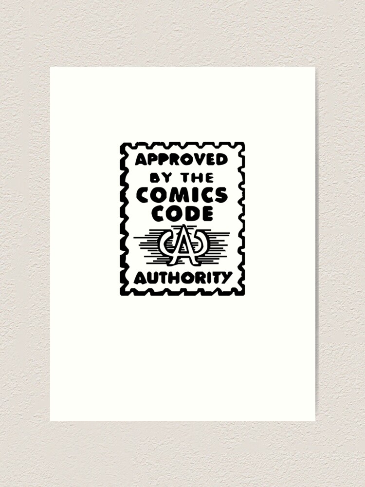 "Approved by the Comics Code Authority" Art Print by zombill | Redbubble