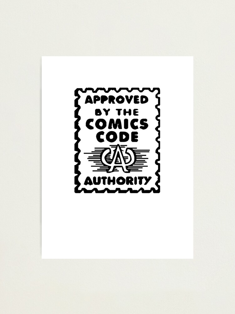 "Approved by the Comics Code Authority" Photographic Print for Sale by ...