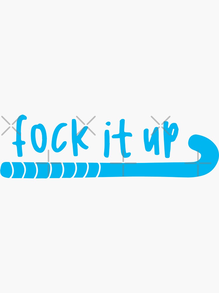 "Fock It Up! Light Blue Edition" Sticker for Sale by mschmidtdesigns ...
