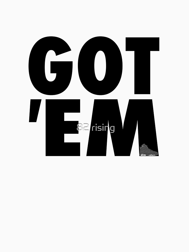 "GOT 'EM SHOES" T-shirt for Sale by yotaeji | Redbubble | got em shoes ...