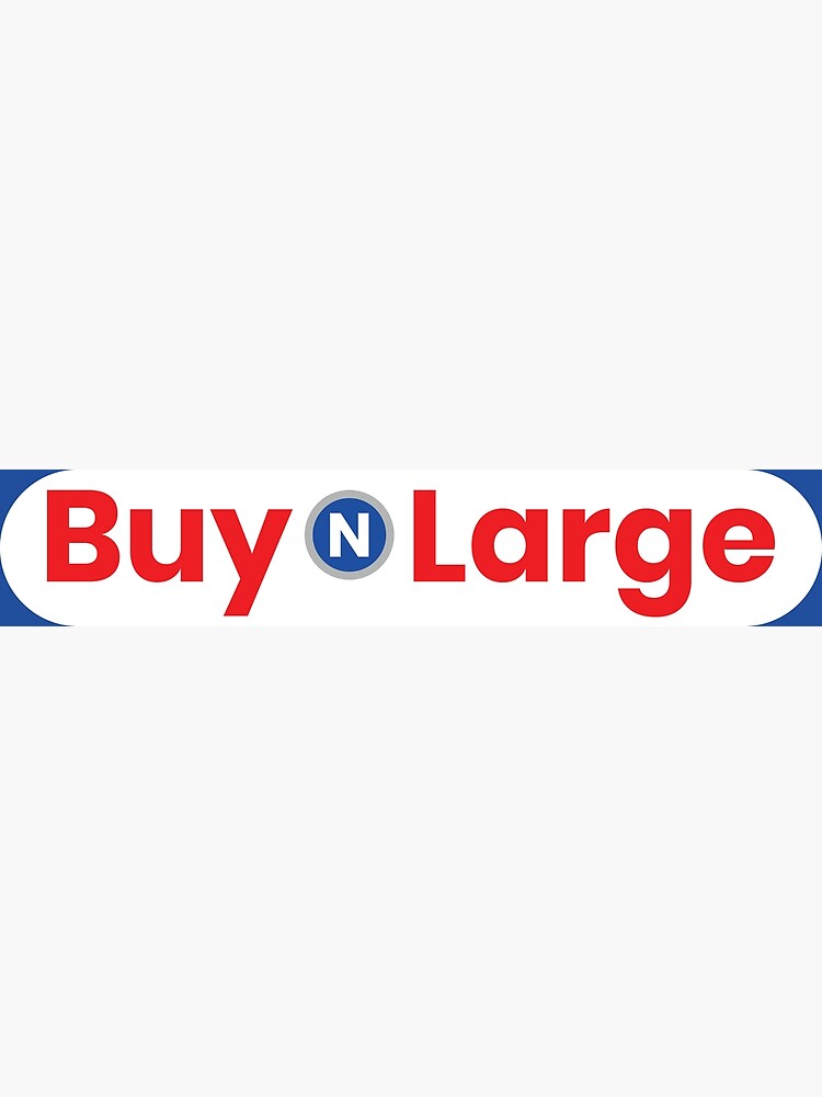 "Buy N Large Logotype 03" Poster for Sale by ChloeFortin15 | Redbubble