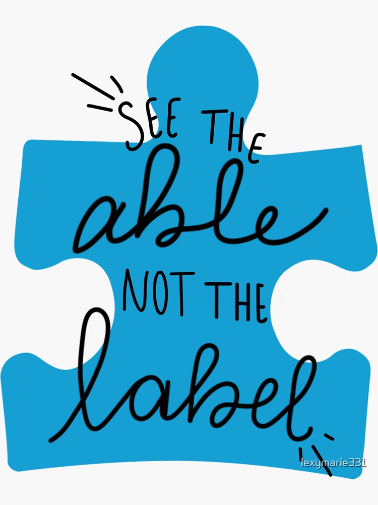 "See the Able, Not the Label" Sticker by lexymarie331 | Redbubble
