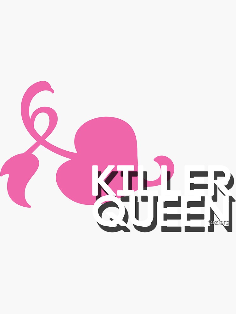 "KILLER QUEEN" Sticker by toziers | Redbubble