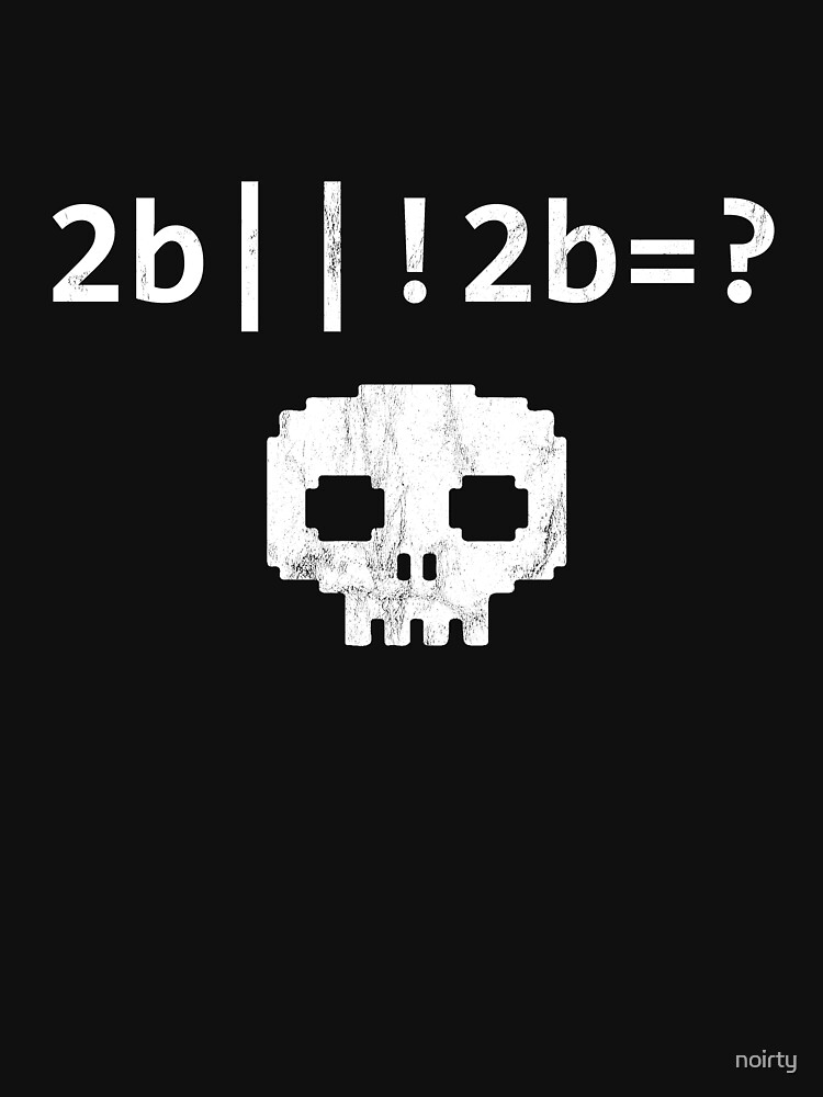 "Funny 2B Or Not 2B Maths Shakespeare Programming" T-shirt for Sale by ...