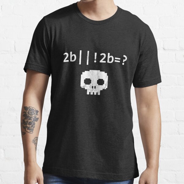 "Funny 2B Or Not 2B Maths Shakespeare Programming" T-shirt for Sale by ...