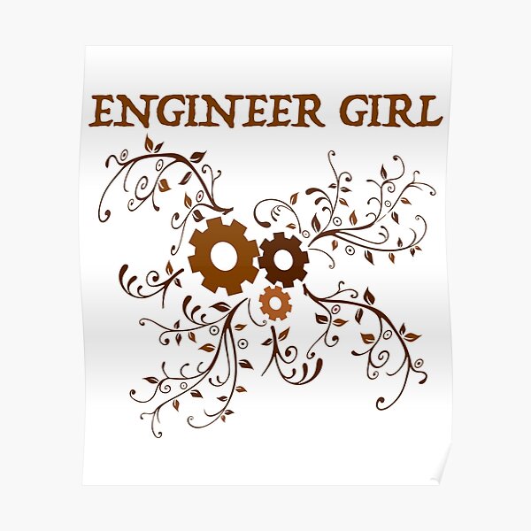 "Engineer Girl Design" Poster for Sale by engineram | Redbubble