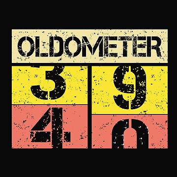 "Oldometer turning from 39 to 40 years old vintage Funny 40th Birthday ...