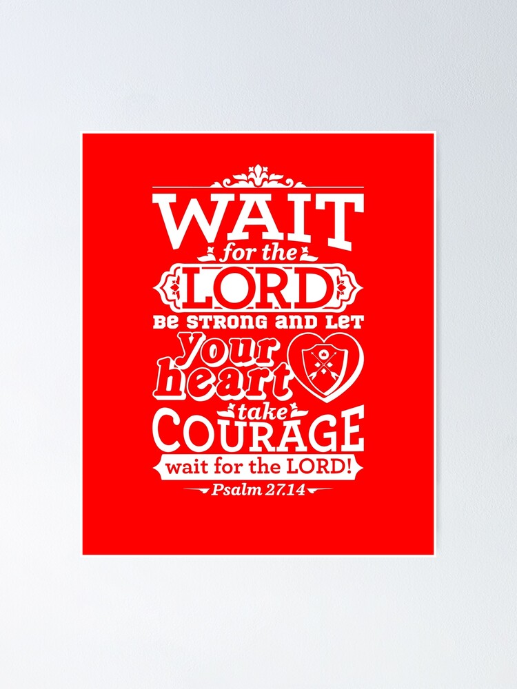 "Psalm 27:14, Wait For The Lord, Take Courage, Christian, Bible Verse ...