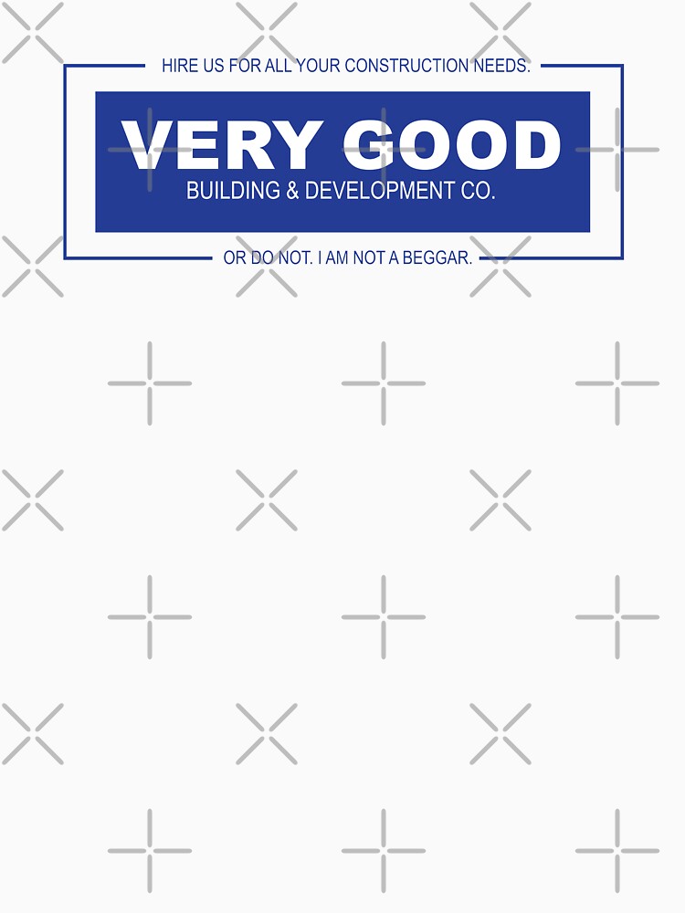 "VERY GOOD - BUILDING CO" T-shirt by mcarlsondesigns | Redbubble