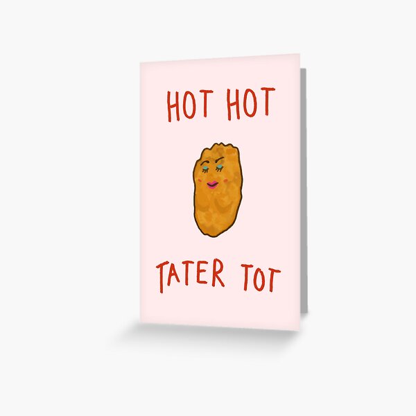 Tater Tot Greeting Cards | Redbubble