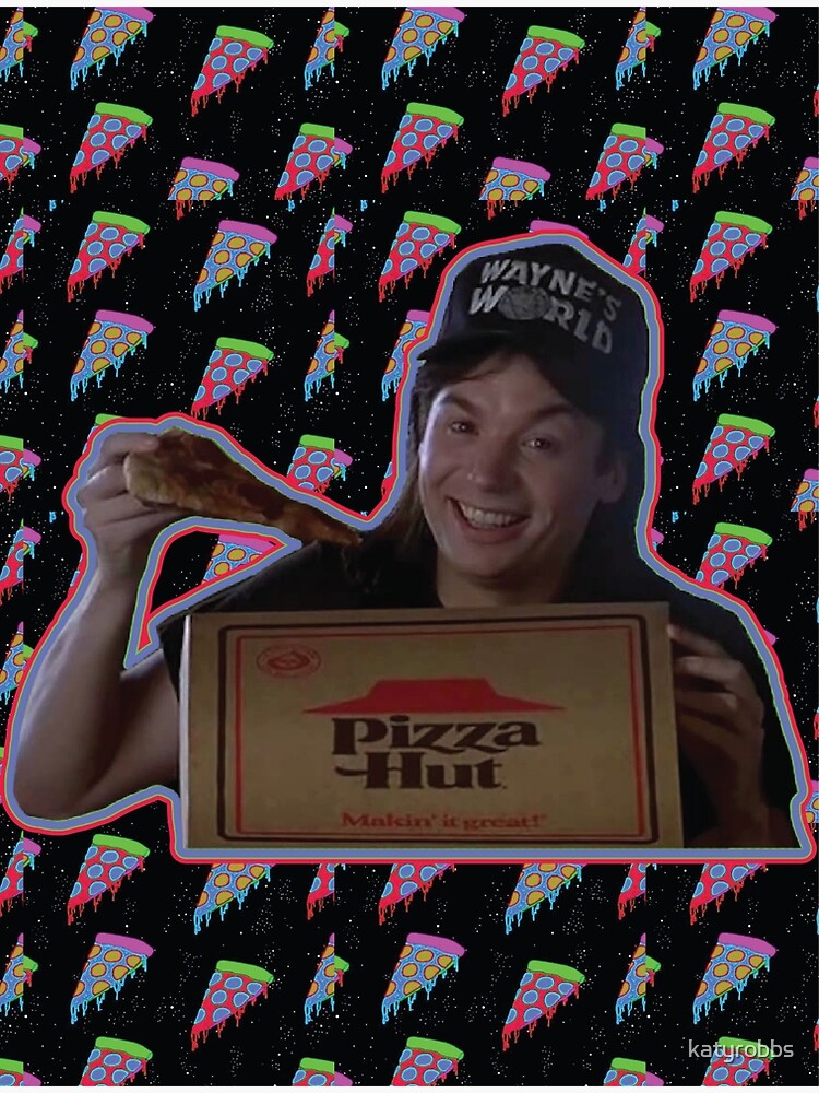 "Wayne's World Pizza" Poster for Sale by katyrobbs | Redbubble