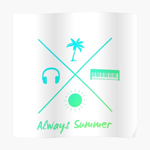 "Always Summer" Poster by QuasaiBonsai | Redbubble