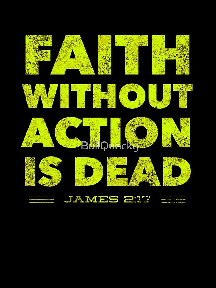 "Faith without action is Dead - Jesus Christian Bible Verse Quote ...