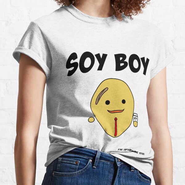 Soyboy T-Shirts | Redbubble