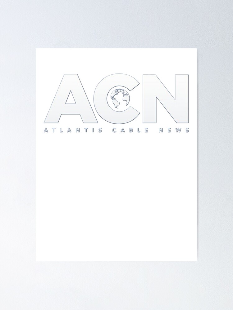 "Atlantis Cable News - ACN" Poster for Sale by imnotanumber | Redbubble