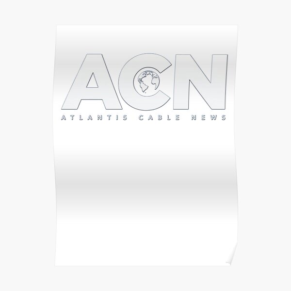 "Atlantis Cable News - ACN" Poster for Sale by imnotanumber | Redbubble