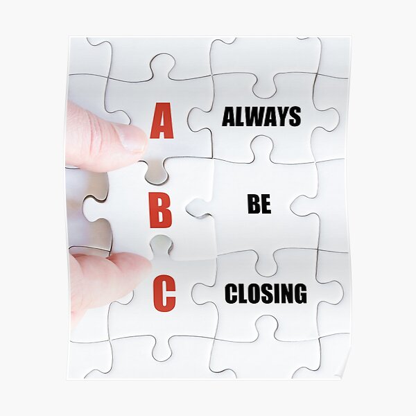 Always Be Closing Posters | Redbubble