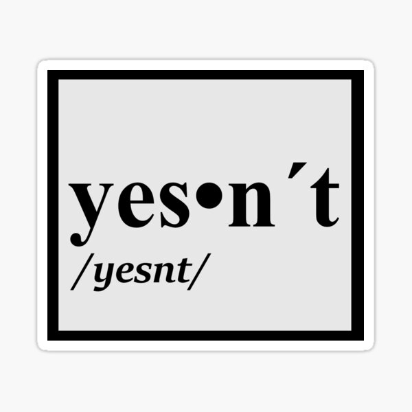 "Yesn't" Sticker for Sale by Krossnesss | Redbubble