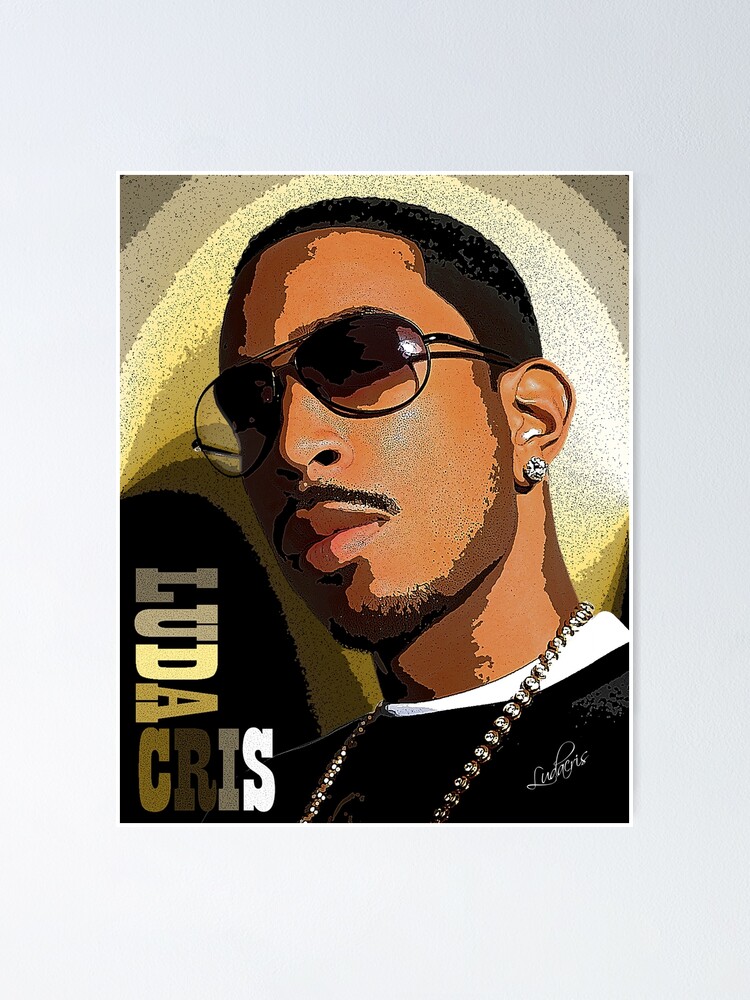 "Ludacris Shirt" Poster for Sale by nomercy50 | Redbubble