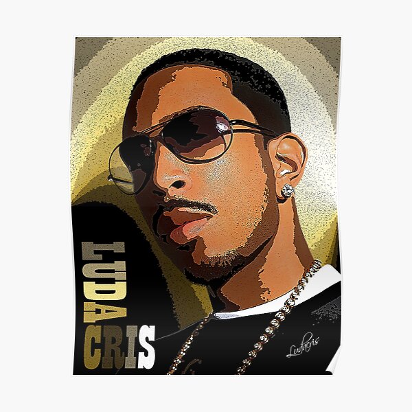"Ludacris Shirt" Poster for Sale by nomercy50 | Redbubble