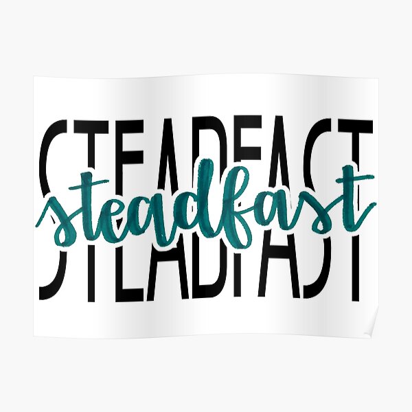 "Steadfast Calligraphy" Poster for Sale by georgia127 | Redbubble