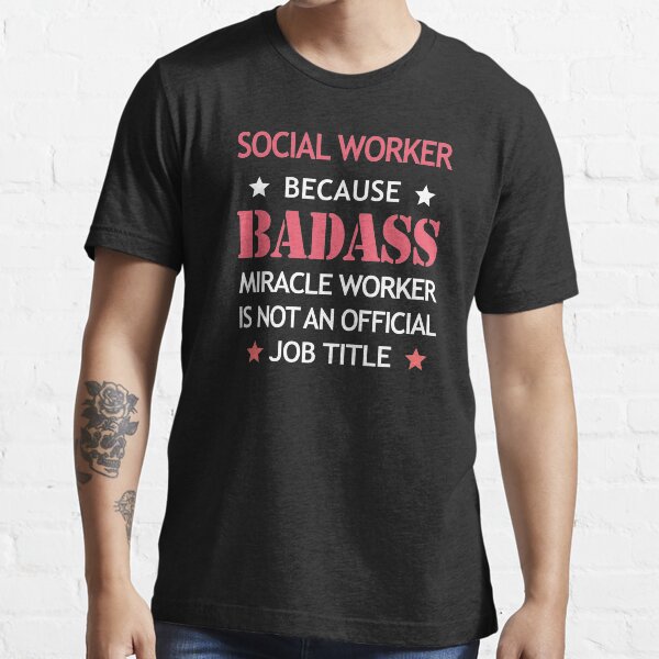 "Social Worker Badass Birthday Funny Christmas Cool Gift" T-shirt for ...