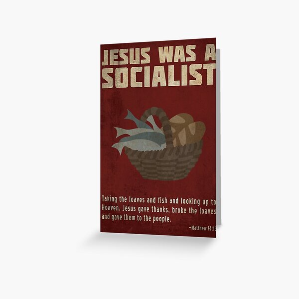 "Jesus Was a Socialist" Greeting Card for Sale by Marlie Heberling ...