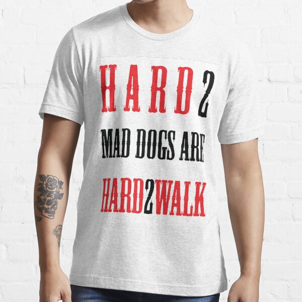 "Mad Dogs" T-shirt for Sale by EARNESTDESIGNS | Redbubble | dog t ...