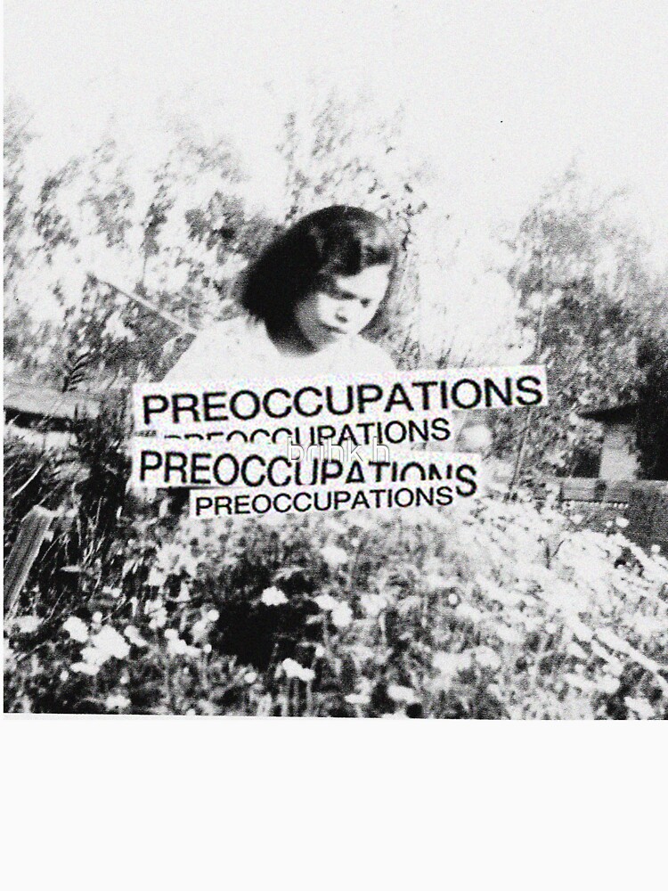 "Preoccupations" T-shirt for Sale by heisch8211 | Redbubble ...