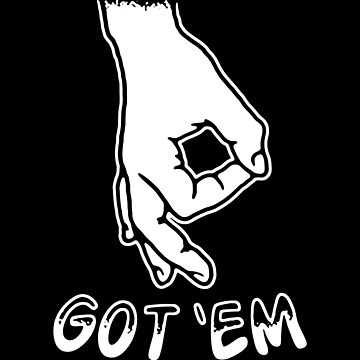 "Got 'em" Sticker for Sale by RetroGear | Redbubble