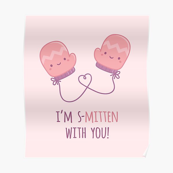 "Cute Smitten With You Love Pun" Poster for Sale by rustydoodle | Redbubble