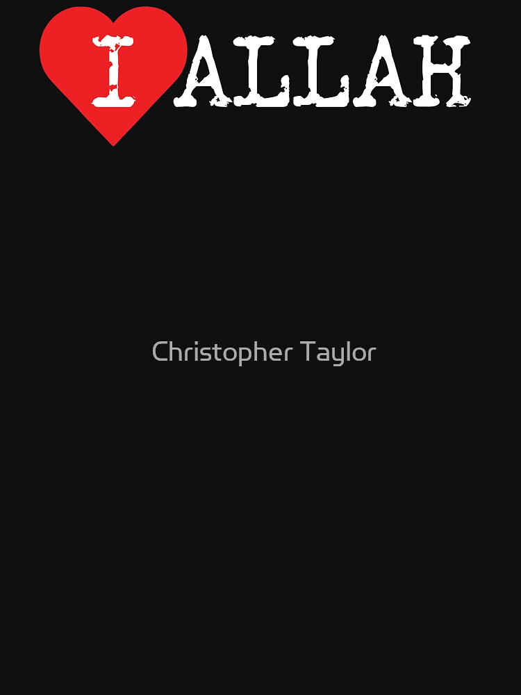 "I Heart Allah | Love Allah" T-shirt for Sale by ctaylorscs | Redbubble ...