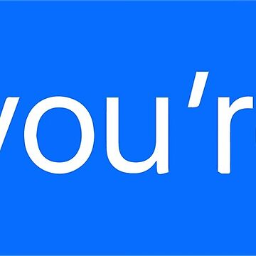 "*You're" Sticker for Sale by Gabrielle Cohen | Redbubble