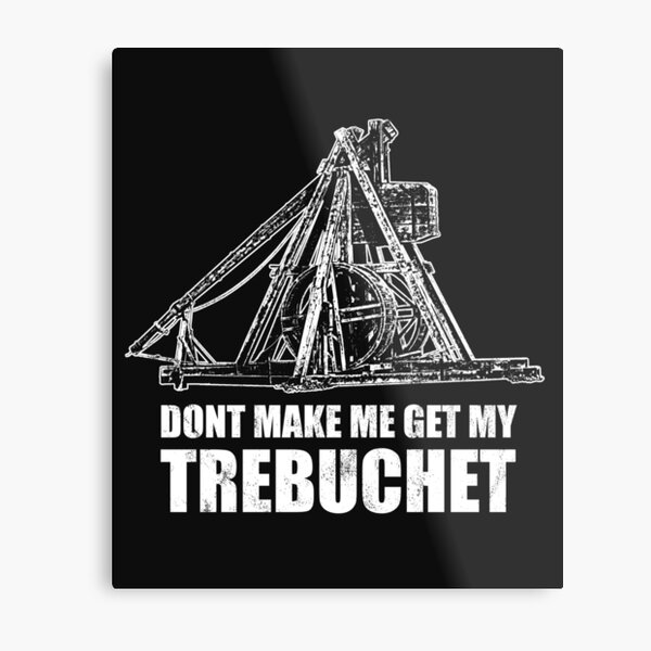 Trebuchet Metal Prints | Redbubble