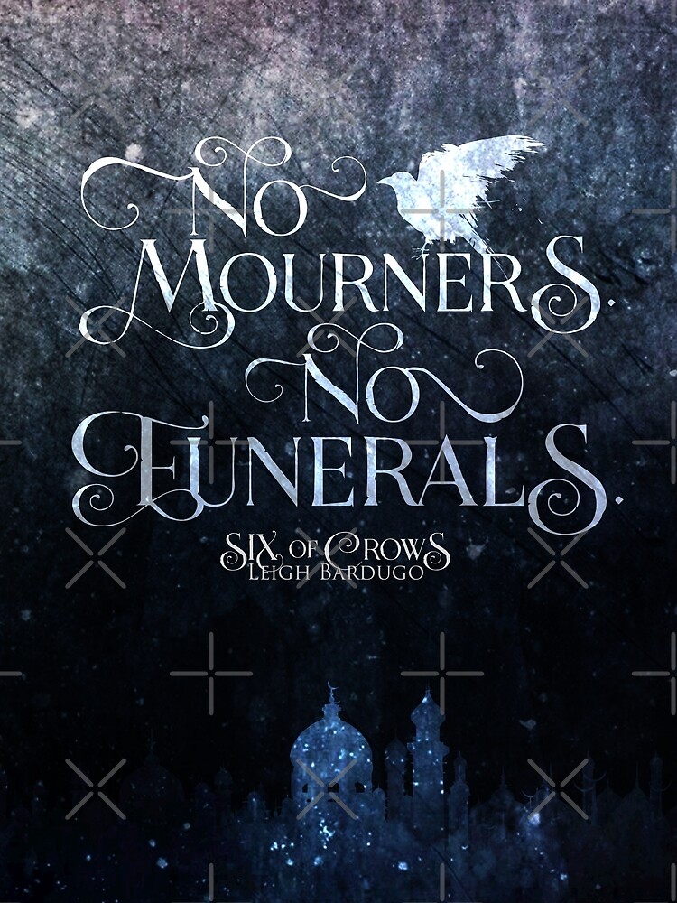 "Six of Crows, No Mourners No Funerals, Kaz Brekker" Art Print by ...