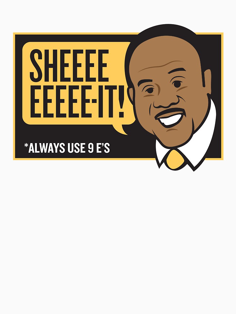 "Sheeeeeeeee-it! Streetwear" T-shirt for Sale by IsiahWhitlockJr ...