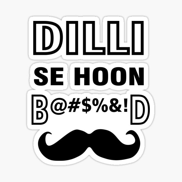 "dilli se hoon " Sticker for Sale by MallsD | Redbubble