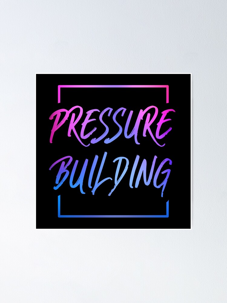 "pressure building " Poster for Sale by ausketches | Redbubble